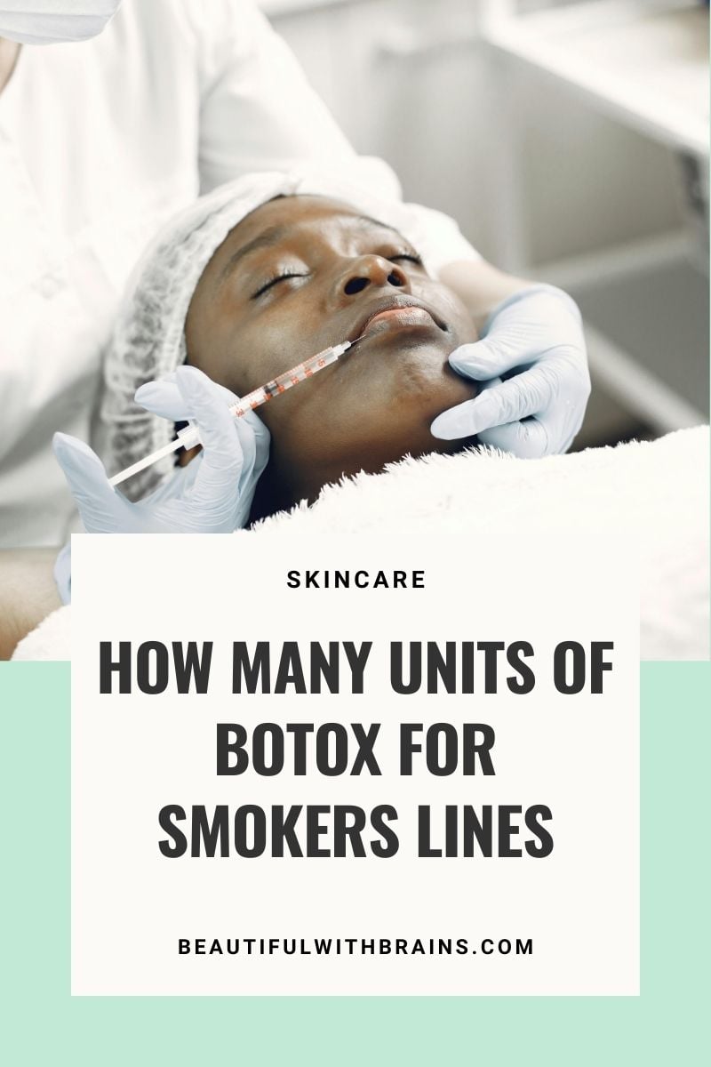 Botox for Smoker's Lines: Your Guide to Units & More - How To Make Your ...